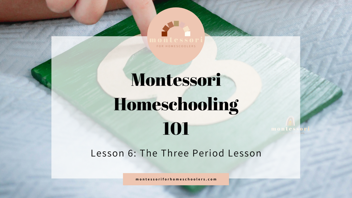 The Montessori Three Period Lesson – Montessori for Homeschoolers