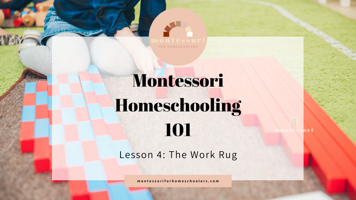 The Montessori Work Rug – Montessori for Homeschoolers